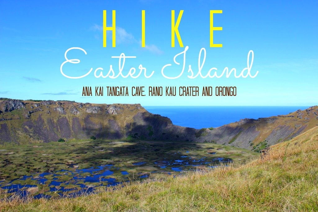 Hike Easter Island: Ahu Tahai, Ana Kai Tangata, Rano Kau and Orongo ...