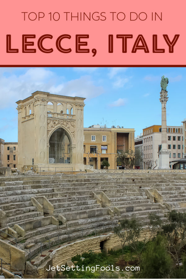 Top 10 Things to Do in Lecce, Italy - Jetsetting Fools
