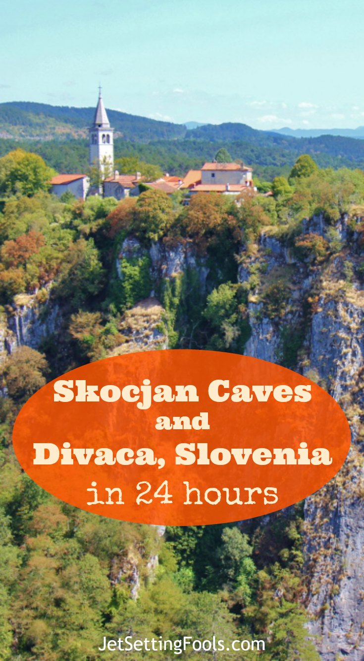 Skocjan Caves and Divaca in 24 hours - Jetsetting Fools