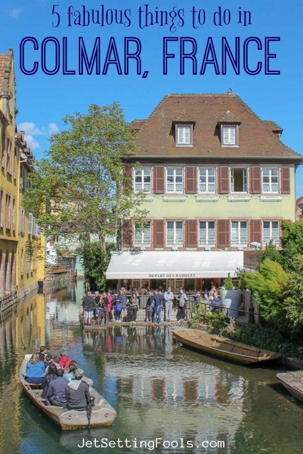 5 Fabulous Things To Do in Colmar, France - Jetsetting Fools