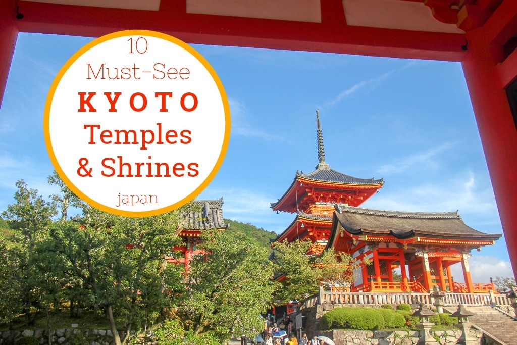 10 Must-See Kyoto Temples and Shrines - Jetsetting Fools