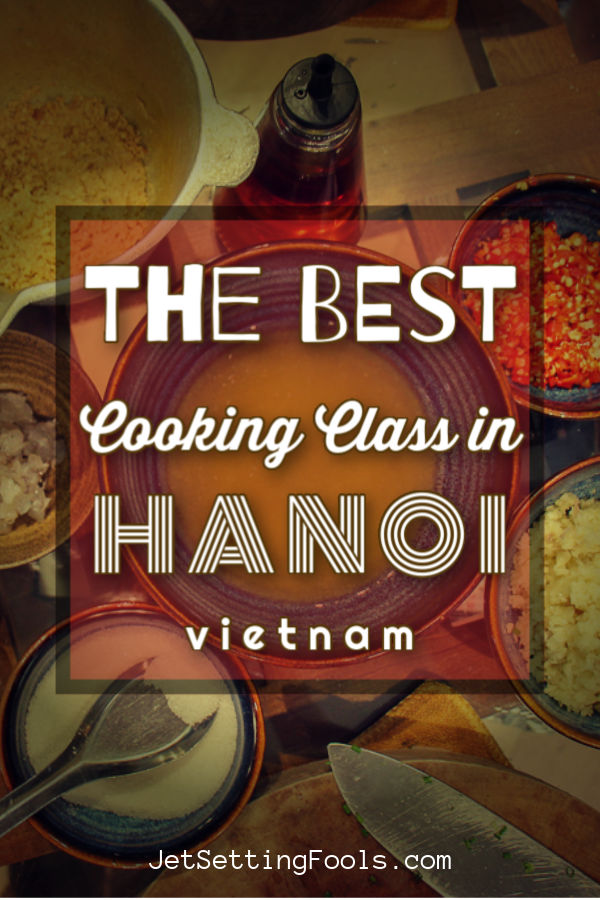 Hanoi Cooking Class at Rose Kitchen - Jetsetting Fools