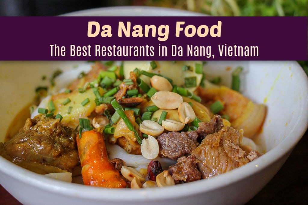 Da Nang Food: Best Restaurants in Da Nang, Vietnam - Jetsetting Fools