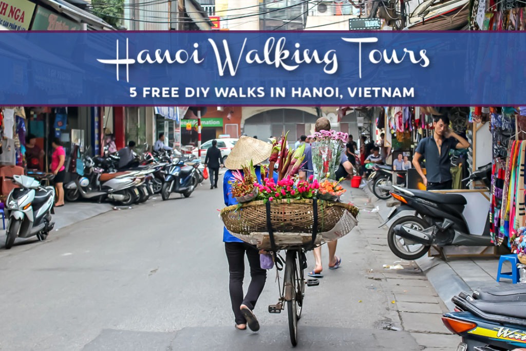 Hanoi Walking Tours: 5 Free DIY Walks in Hanoi, Vietnam - Jetsetting Fools