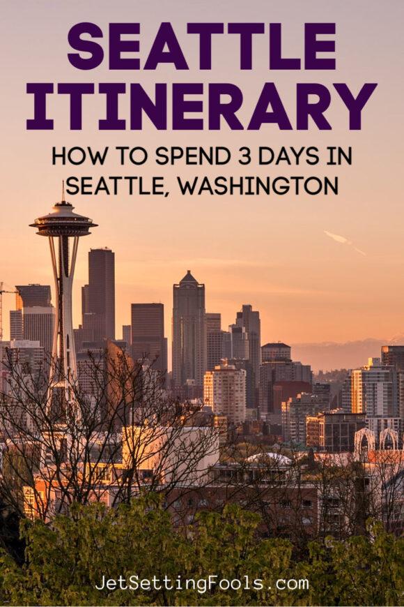 Seattle Itinerary: 3 Days in Seattle, Washington - Jetsetting Fools