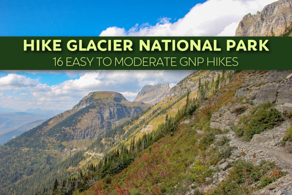 Hike Glacier National Park: 17 Easy-To-Moderate GNP Hikes - Jetsetting ...